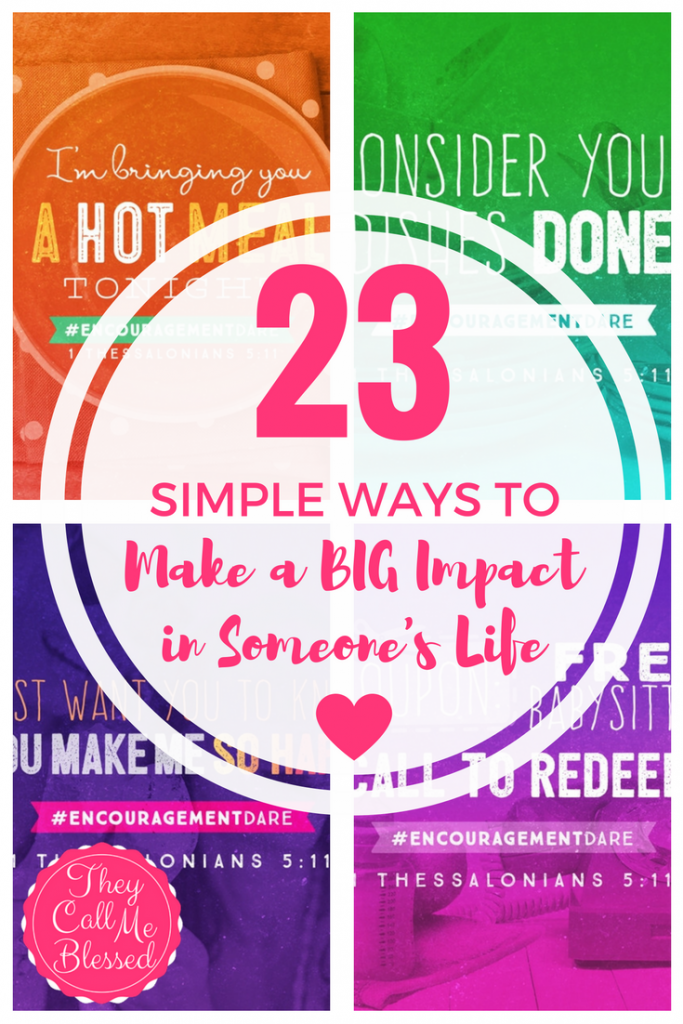 23 Simple Ways to Make a Big Impact on Someone’s Life – They Call Me ...
