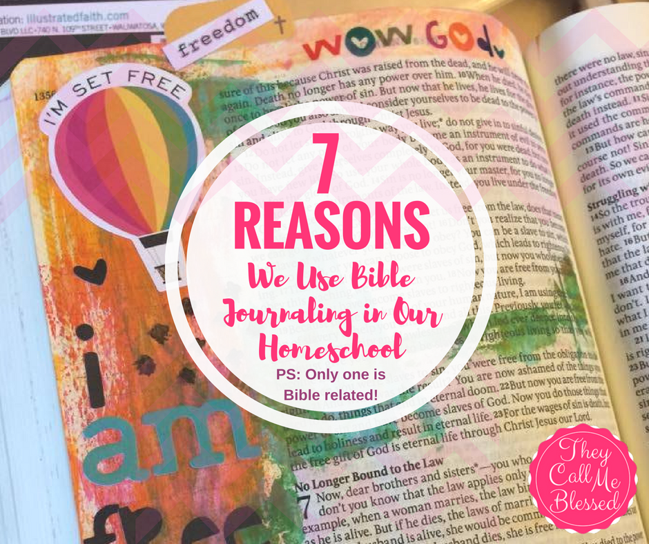 7 Reasons We Use Bible Journaling In Our Homeschool - They Call Me Blessed