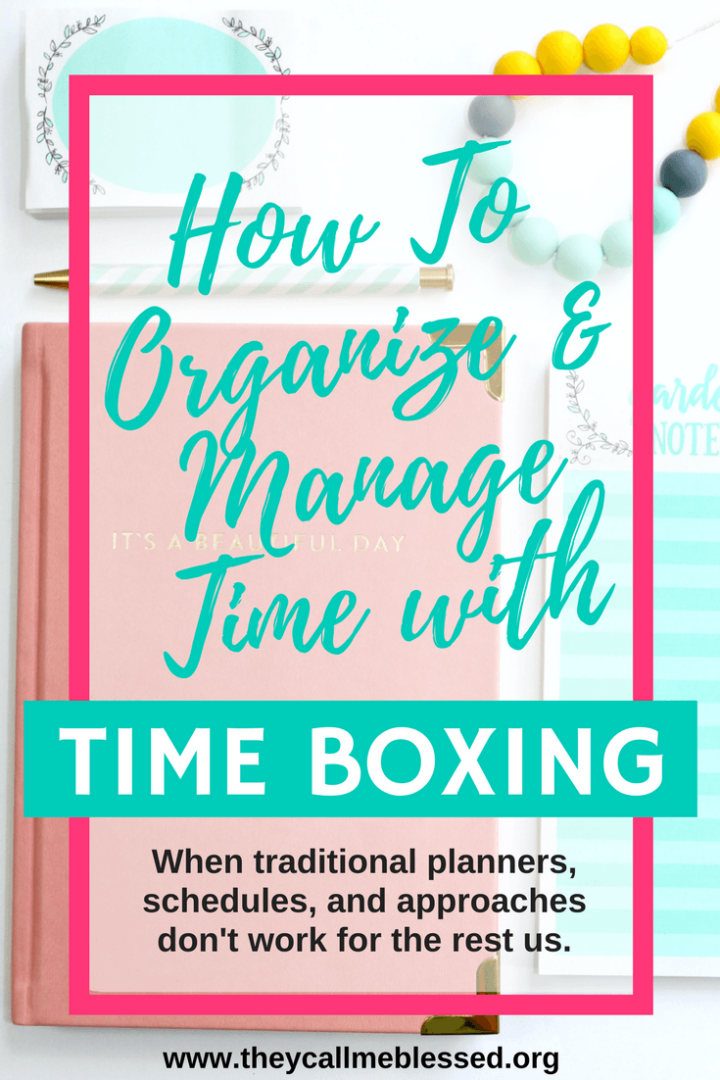 How To Organize & Manage Your Time with Time Boxing – They Call Me Blessed