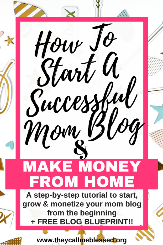 How To Start A Mom Blog Making Money From the Beginning – They Call Me ...