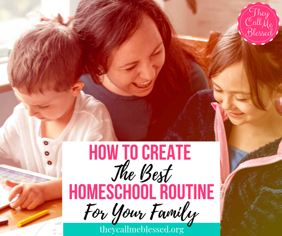 How to Create the Best Homeschool Routine For Your Family - They Call ...