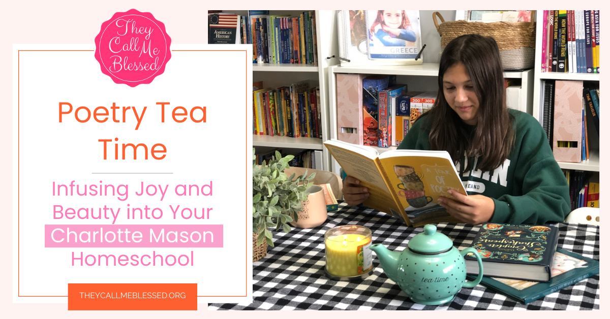 Poetry Tea Time: Infusing Joy and Beauty into Your Charlotte Mason ...