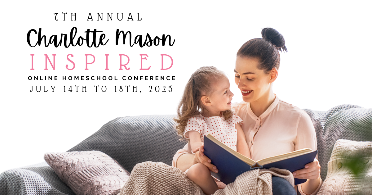 2025 Charlotte Mason Inspired Online Homeschool Conference - They Call ...